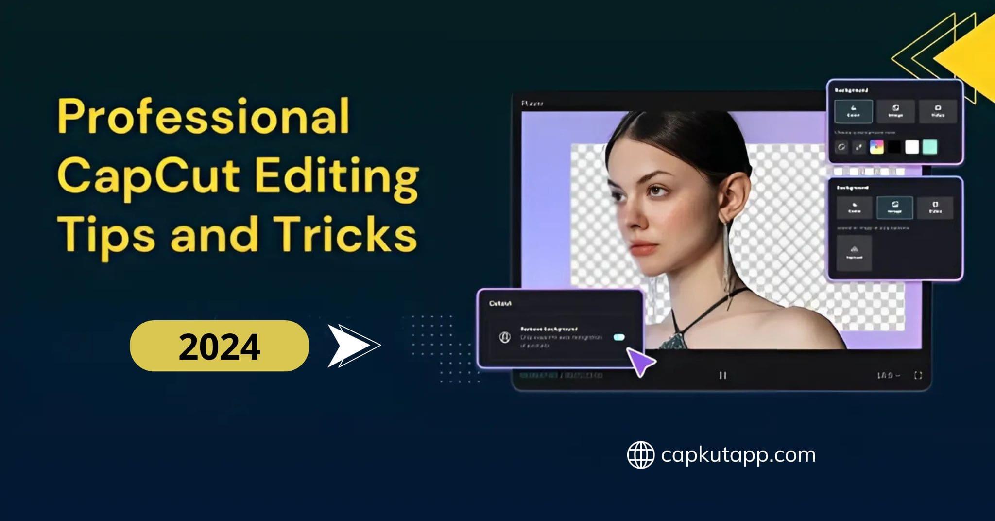 Professional CapCut Editing Tips and Tricks in 2024 - CapCut
