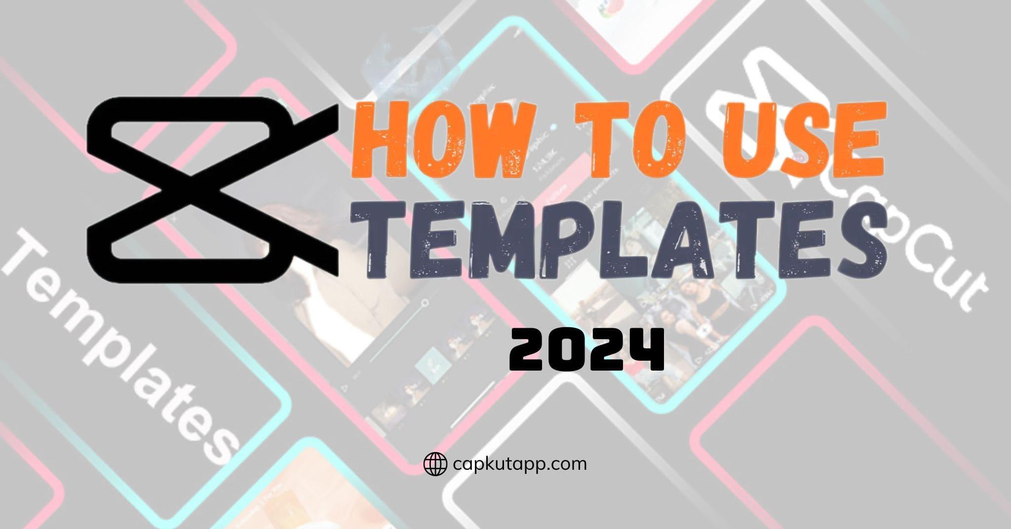 How to Use CapCut Templates Full Guide 2024 at Capkut App - CapCut